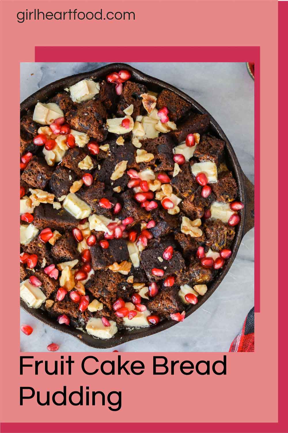 Fruit Cake Bread Pudding | Girl Heart Food®