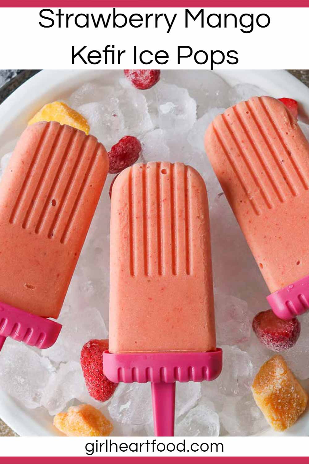 Strawberry Mango Kefir Ice Pops | Girl Heart Food®