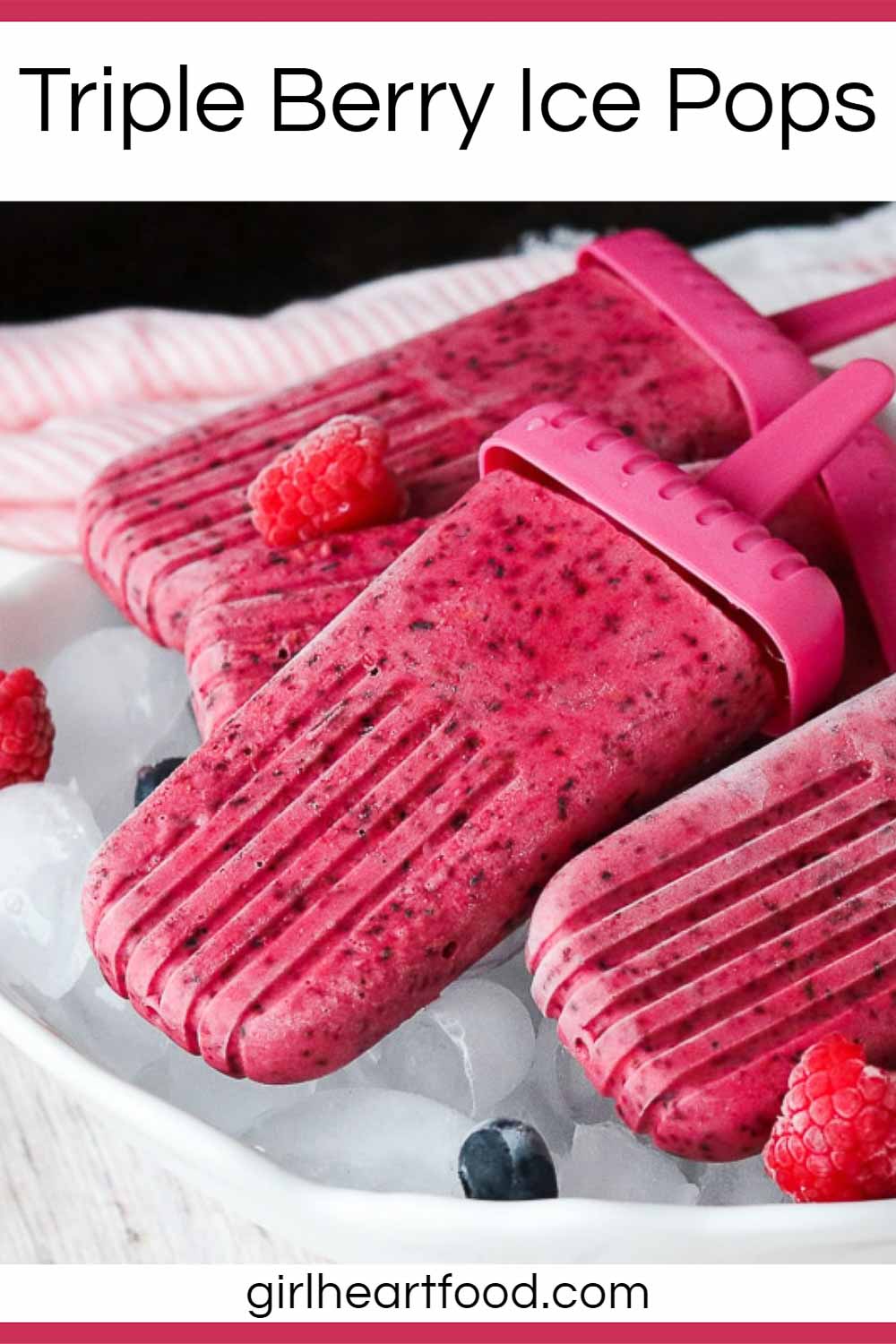 Triple Berry Ice Pops | Girl Heart Food®