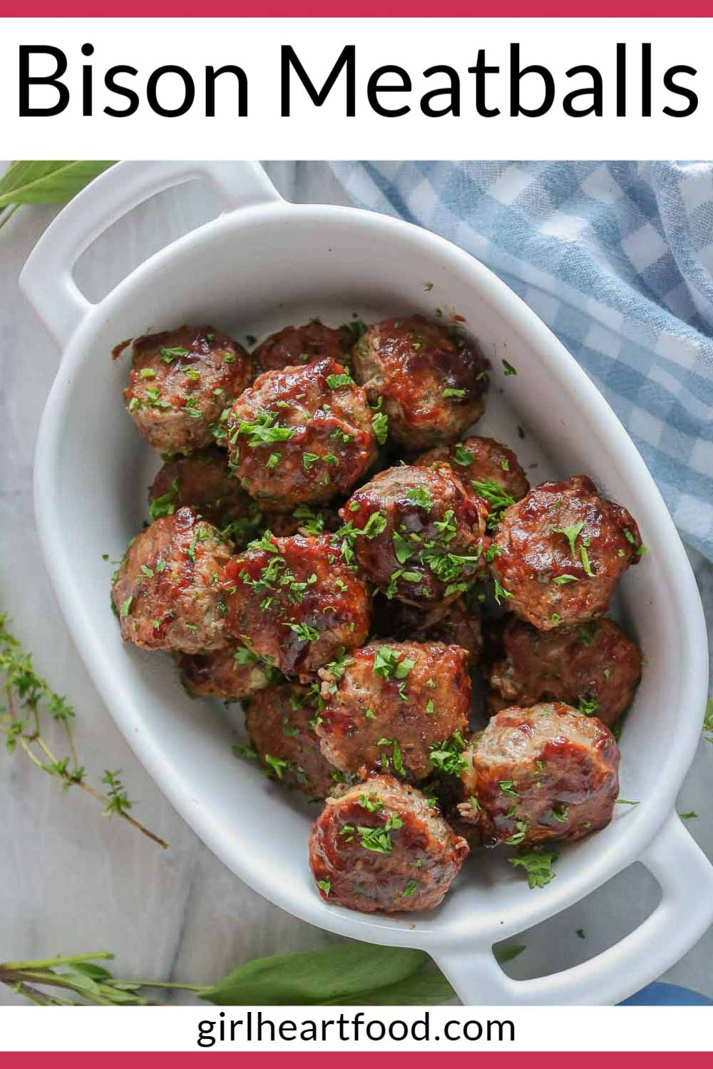 Bison Meatballs | Girl Heart Food®